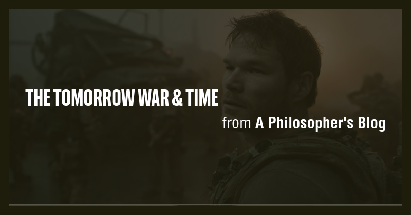 THE TOMORROW WAR & TIME - Briefly