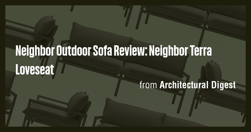 Neighbor Outdoor Sofa Review: Neighbor Terra Loveseat - Briefly