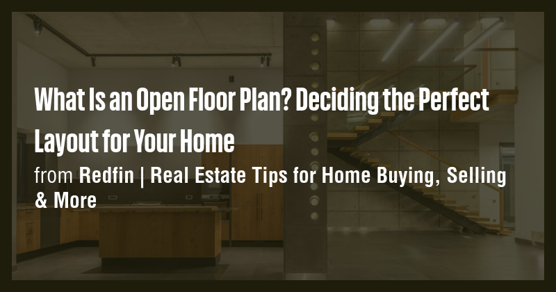 What Is an Open Floor Plan? Deciding the Perfect Layout for Your Home ...