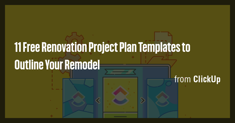 11 Free Renovation Project Plan Templates to Outline Your Remodel - Briefly
