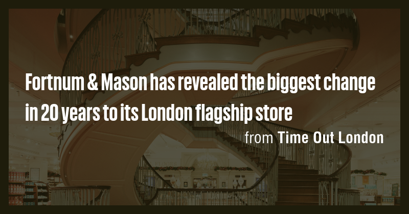 Fortnum & Mason has revealed the biggest change in 20 years to its ...