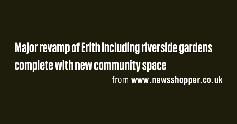 Major revamp of Erith including riverside gardens complete with new ...