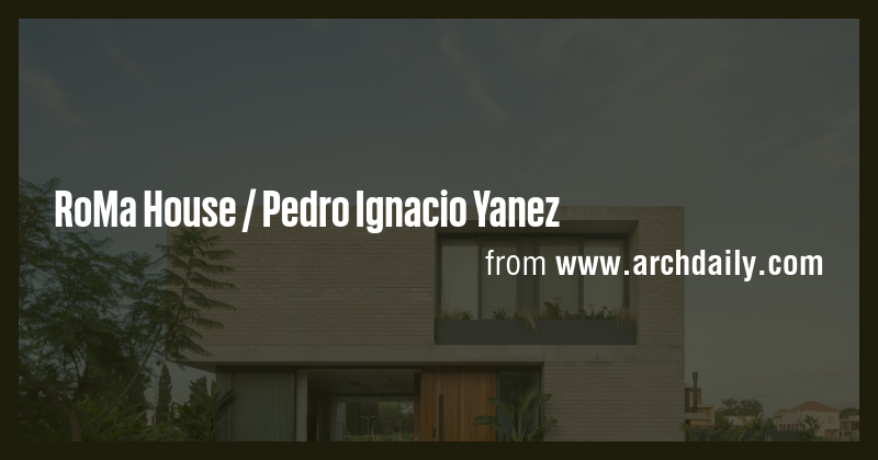 RoMa House / Pedro Ignacio Yanez - Briefly