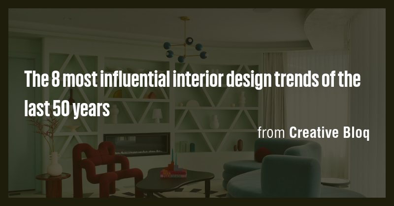 The 8 most influential interior design trends of the last 50 years ...