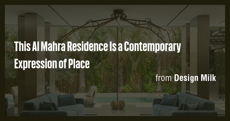 This Al Mahra Residence Is a Contemporary Expression of Place - Briefly