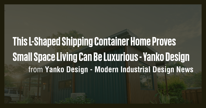This L-Shaped Shipping Container Home Proves Small Space Living Can Be ...